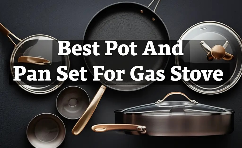 10 Best Pot And Pan Set For Gas Stove 2026 — Home Essentials Guide (HEG)