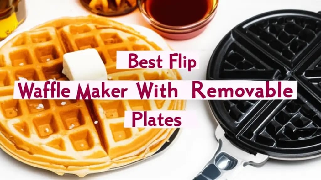 Best Flip Waffle Maker With Removable Plates — Home Essentials Guide (HEG)