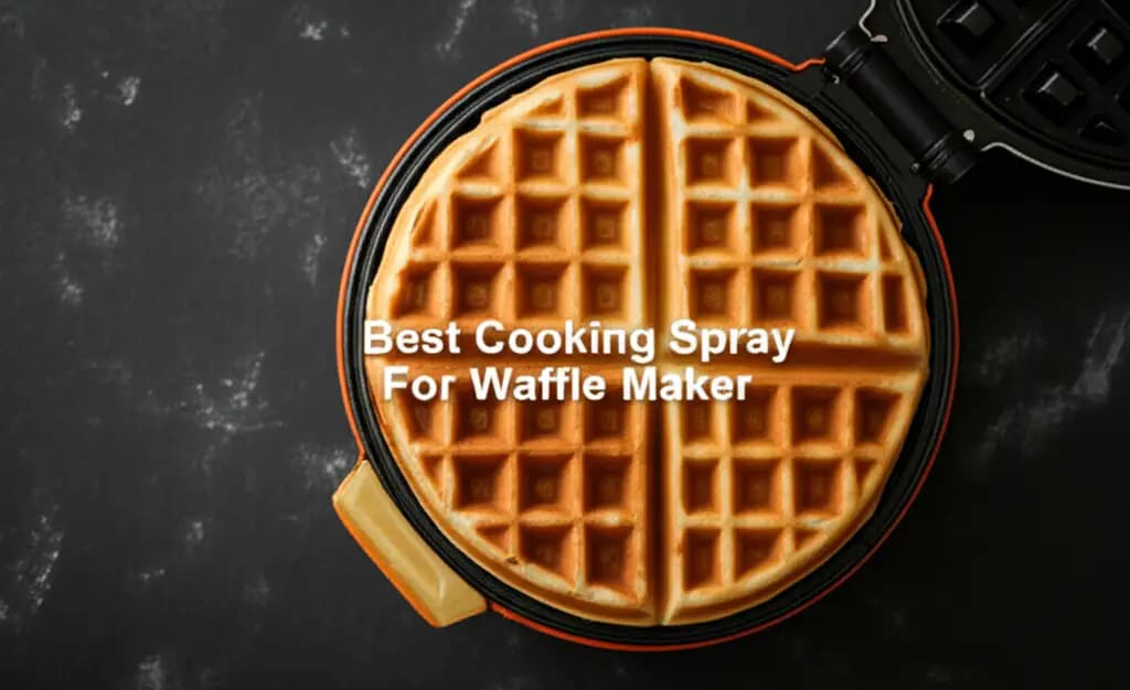 10 Best Cooking Spray For Waffle Maker 2026 — Be A Cleaner