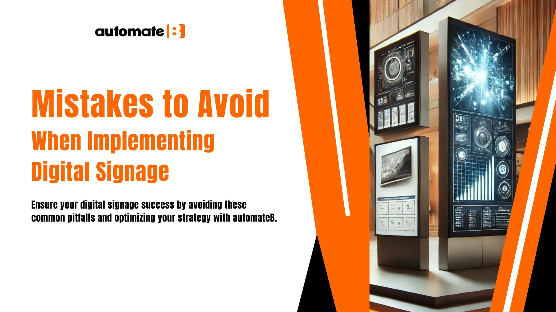 Common Mistakes to avoid when Implementing Digital Signage Common Mistakes to avoid when Implementing Digital Signage
