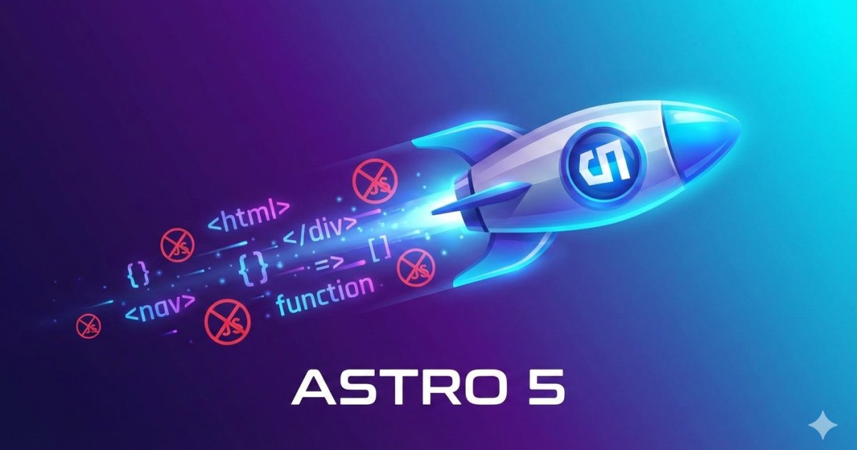 Astro 5: Get 100 Core Web Vitals & 90% Less JS - Blog