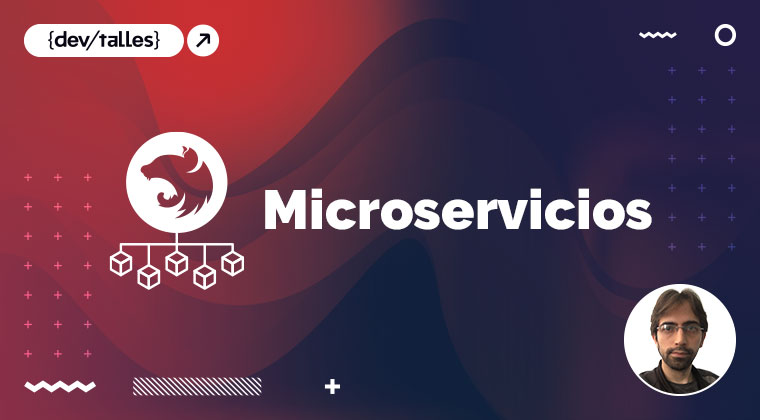 NestJS + Microservicios: Aplicaciones escalables y modulares