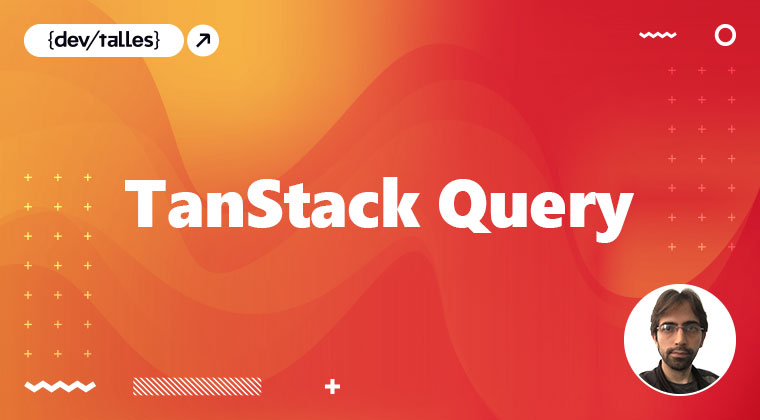 TanStack Query: Un poderoso gestor de estado asíncrono