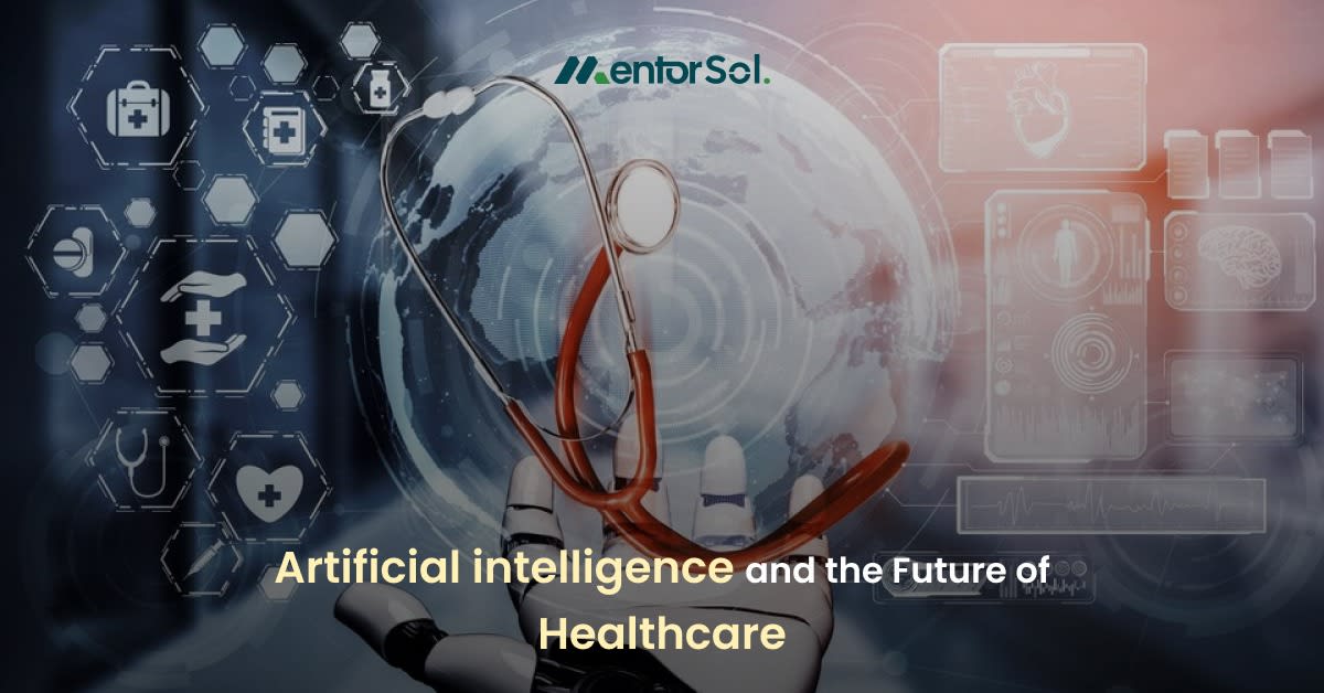 Artificial Intelligence And The Future Of Healthcare Mentorsol