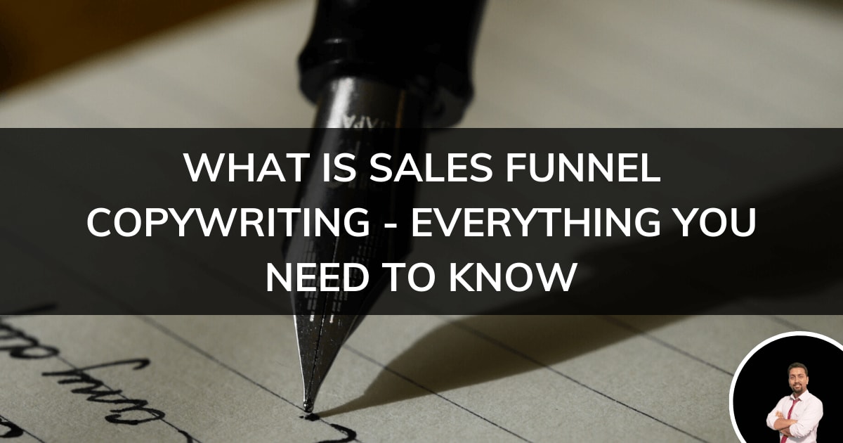 What is Sales Funnel Copywriting - Everything You Need To Know