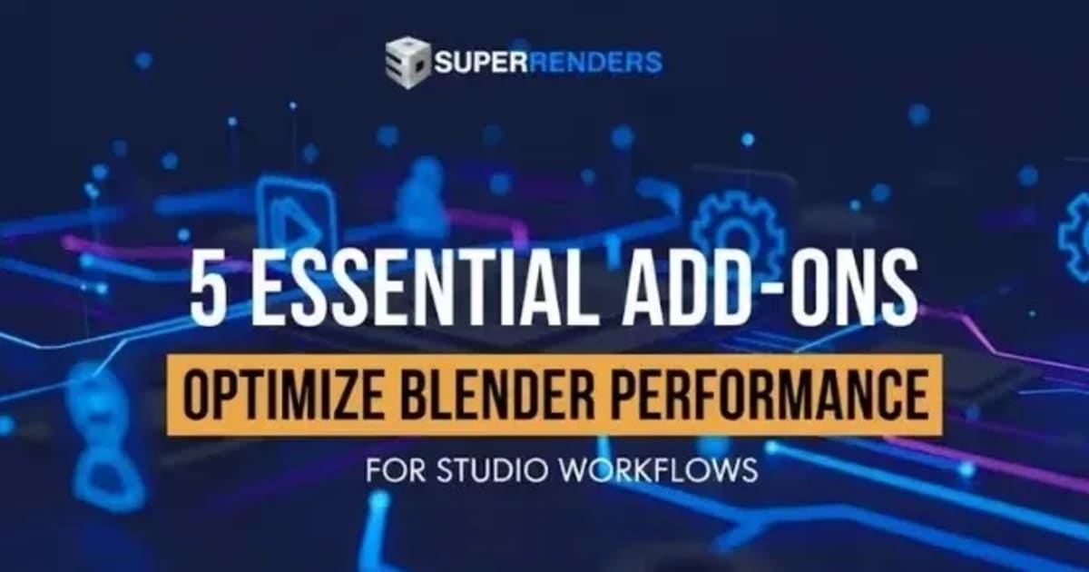 5 Essential Blender Add-ons for Faster Rendering | SuperRenders