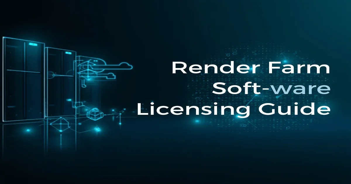 Render Farm Software Licensing Guide (2026) | SuperRenders
