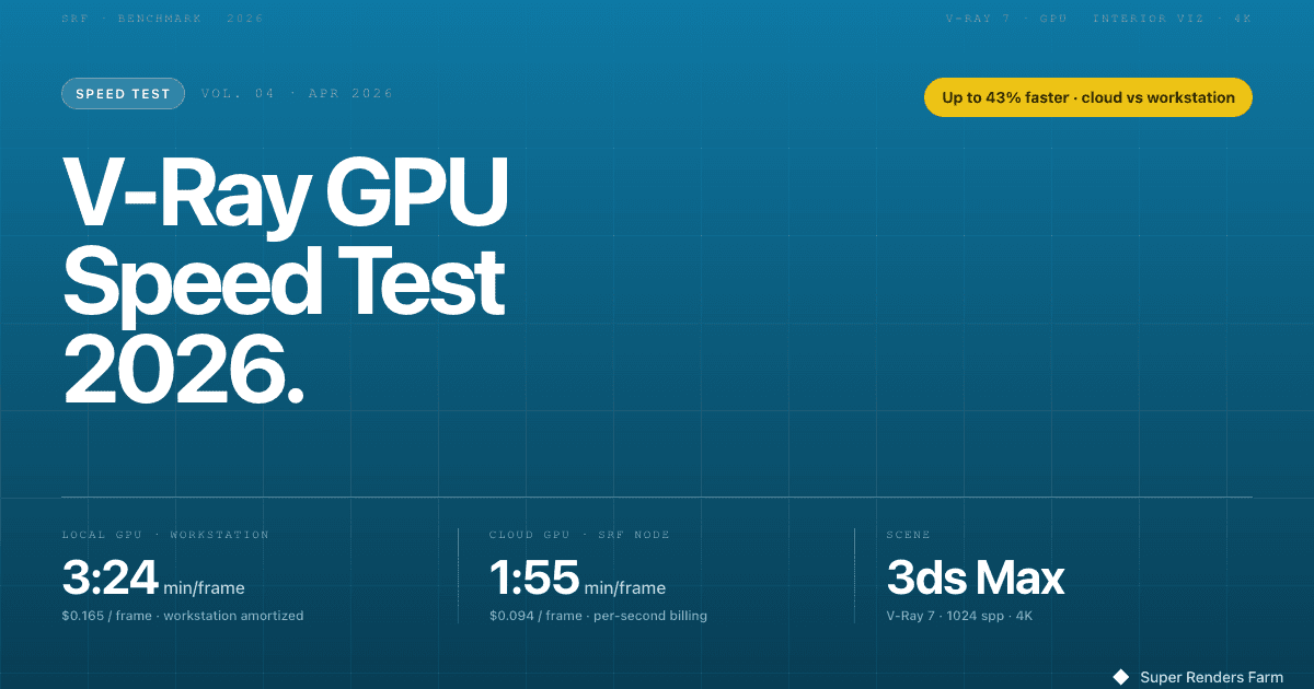 V-Ray GPU Render Farm 2026: Real Speed & Cost | SuperRenders