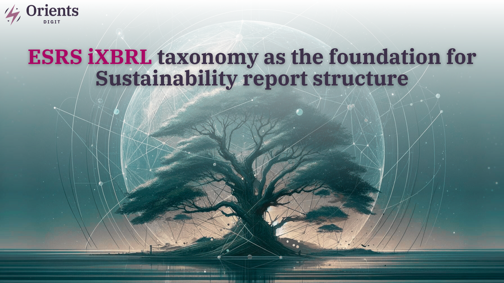 ESRS iXBRL taxonomy as the foundation for sustainability report structure