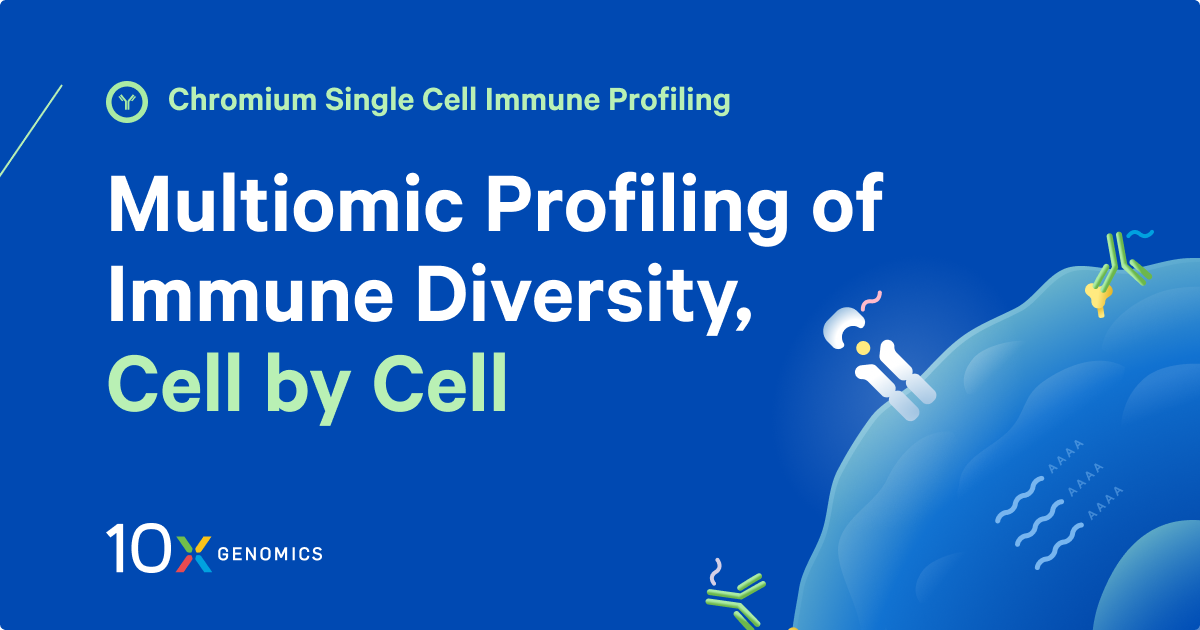 Single Cell Immune Profiling - 10x Genomics Single Cell Immune Profiling - 10x Genomics