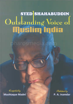 Syed Shahabuddin: Outstanding Voice of Muslim India - Bookstore ...