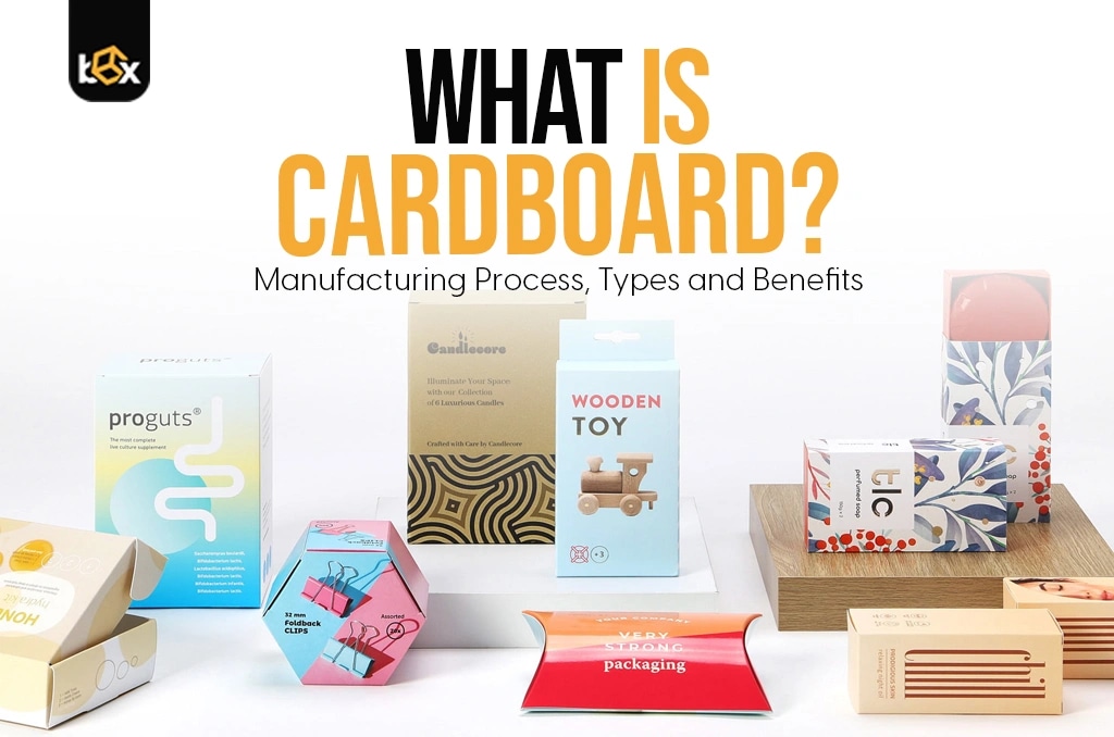 What Is Cardboard: Manufacturing Process, Types and Benefits - Box Agency