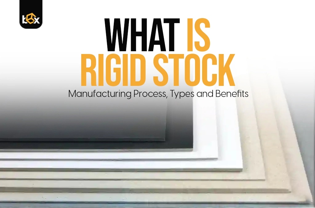 What Is Rigid Stock: Manufacturing Process, Types and Benefits
