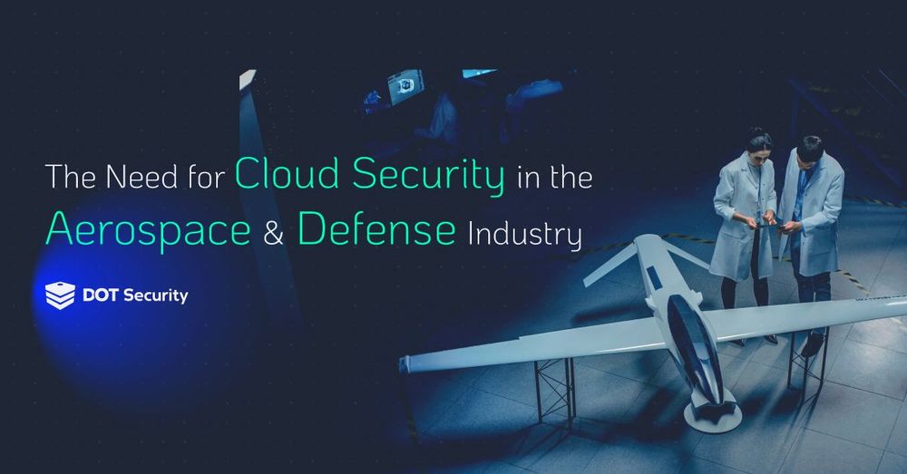 The Need for Cloud Security in the Aerospace & Defense Industry
