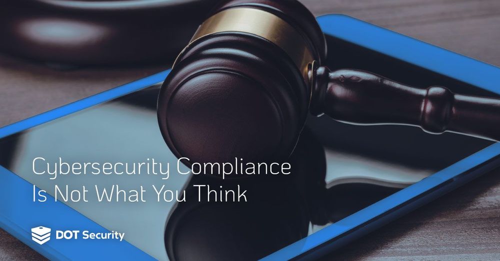 Cybersecurity Compliance Is Not What You Think