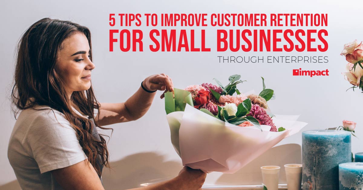 5 Tips to Improve Customer Retention for Small Businesses