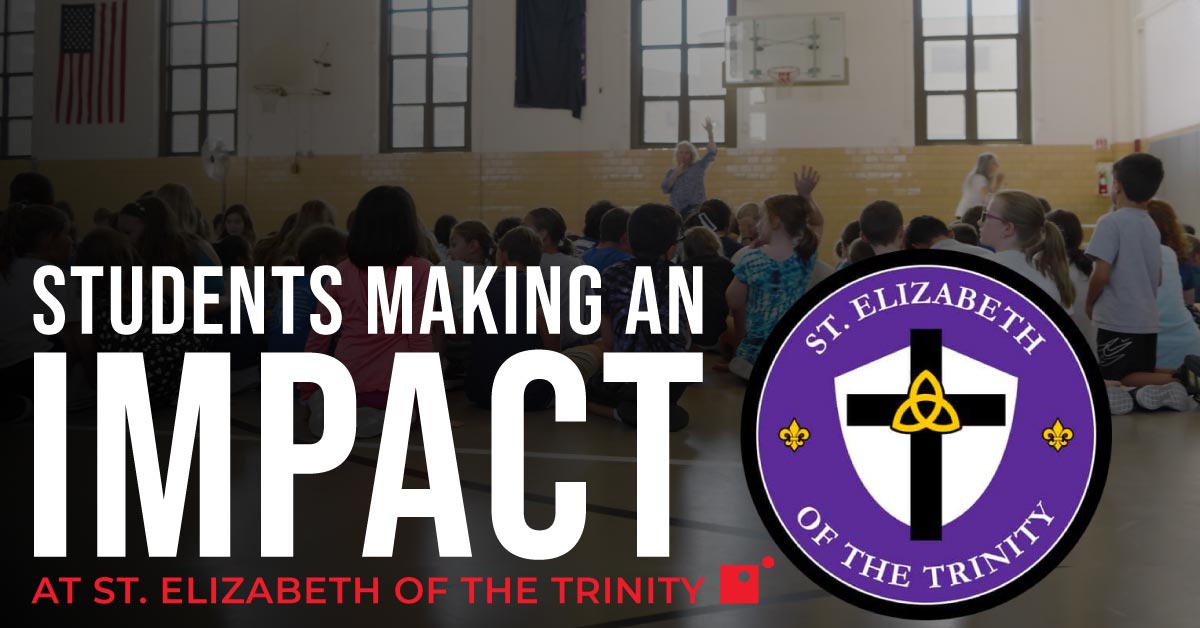 Students Making an Impact at St. Elizabeth of the Trinity
