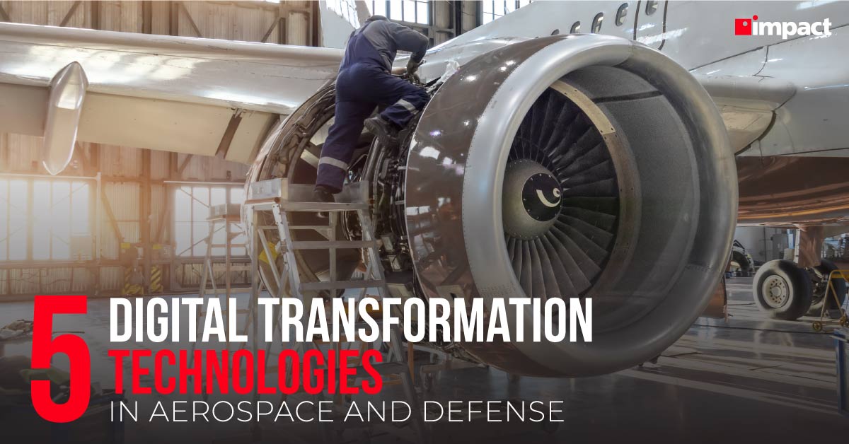 5 Technologies for Digital Transformation in Aerospace and Defense