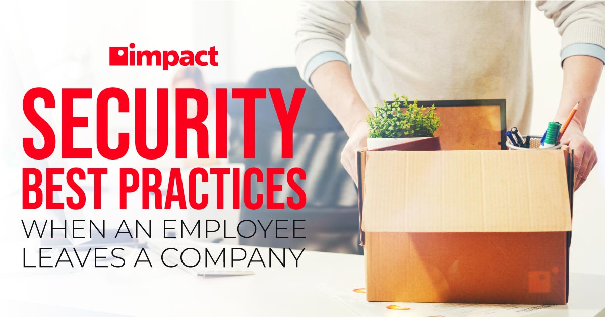 Security Best Practices When an Employee Leaves a Company