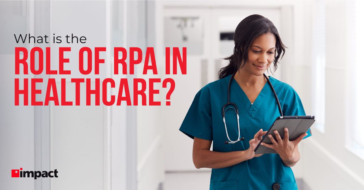 What is the Role of RPA in Healthcare? | Impact