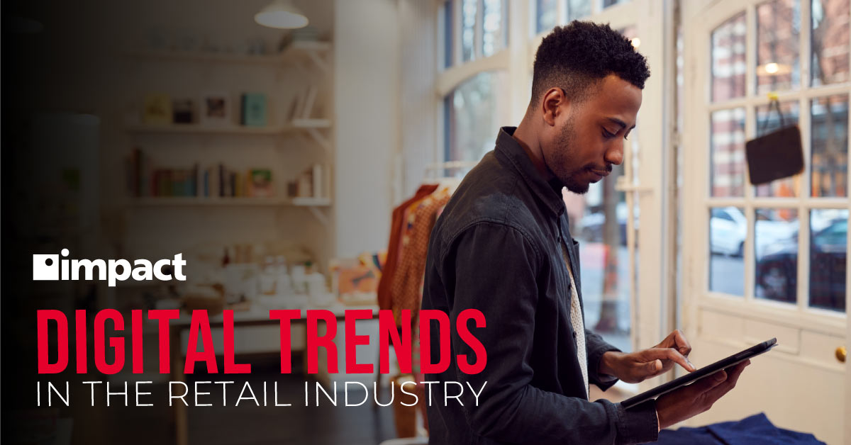 Digital Trends in the Retail Industry | Impact Networking
