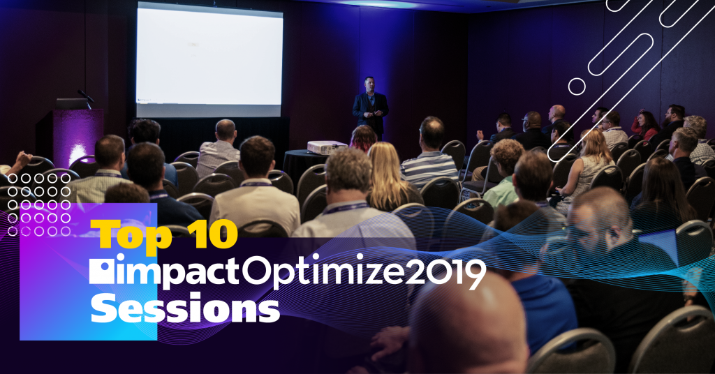 Top 10 Impact Optimize2019 Sessions