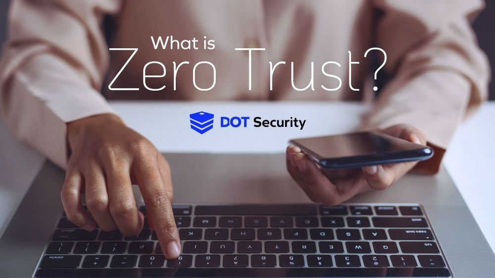 What Is Zero Trust? A DOT Security Deep Dive