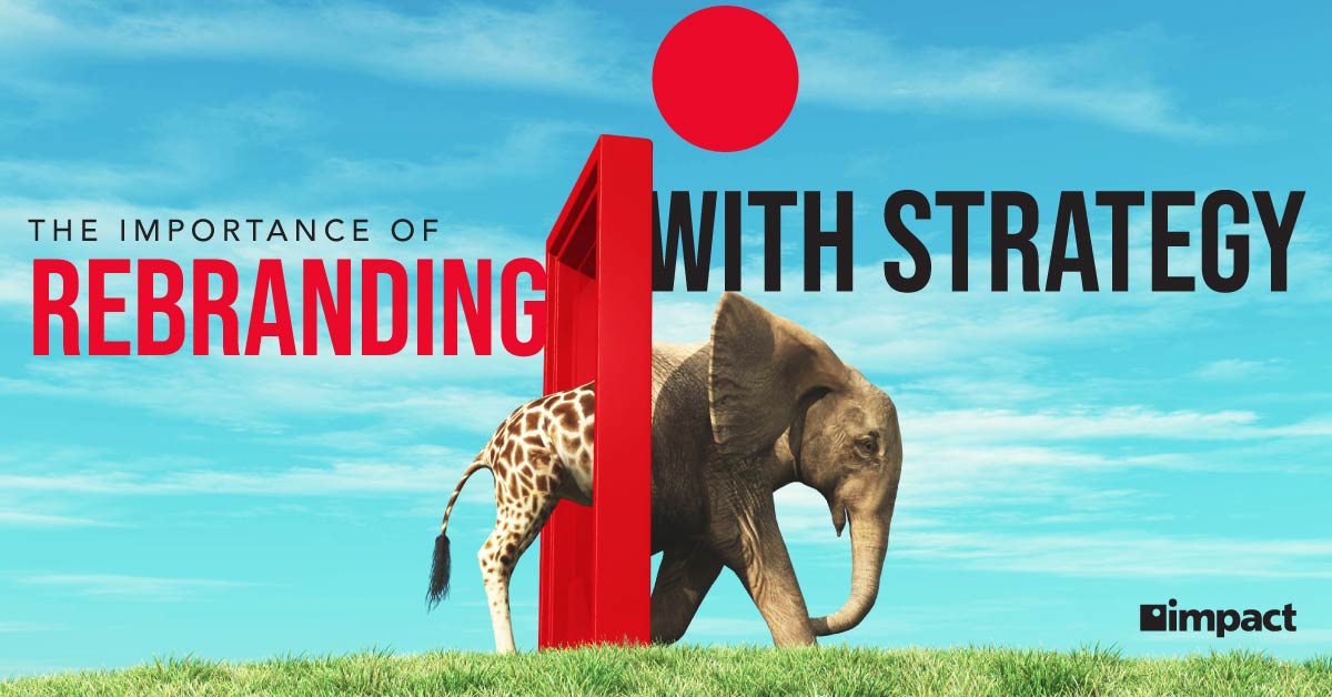 The Importance of Rebranding with Strategy | Blog