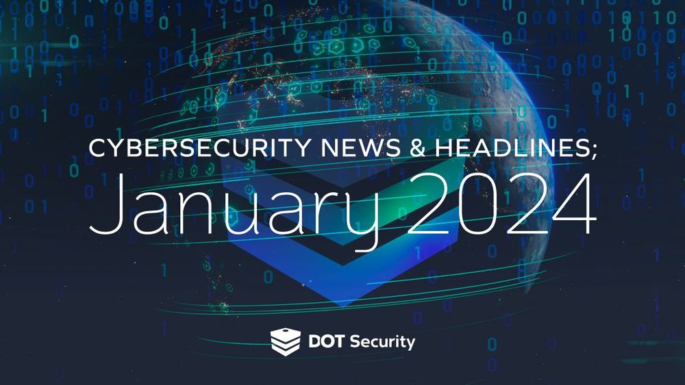 Cybersecurity News and Headlines From January 2024
