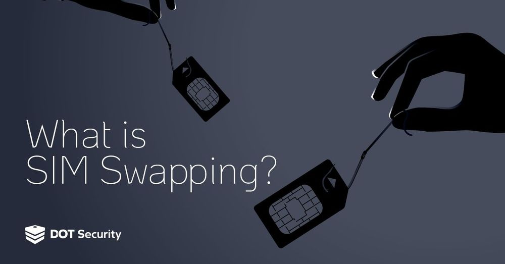 SIM Swapping: How Hackers Beat Multi-Factor Authentication