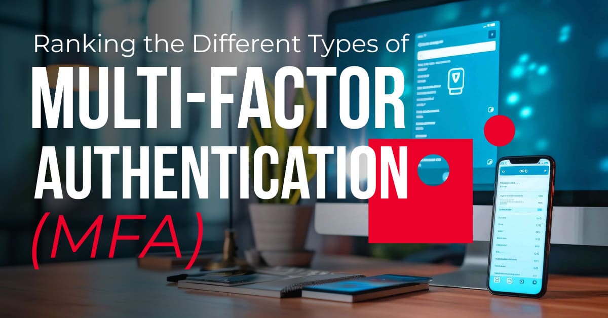 Ranking the Different Types of Multi-Factor Authentication