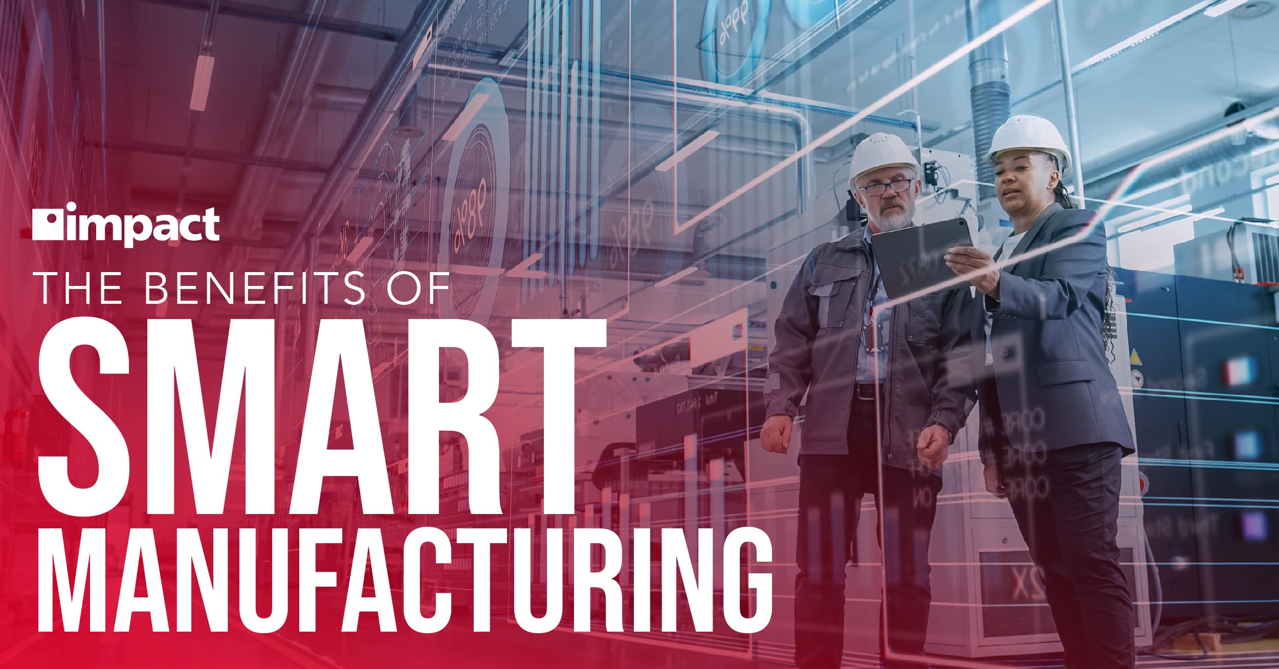 The Benefits of Smart Manufacturing and New-Aged Tech