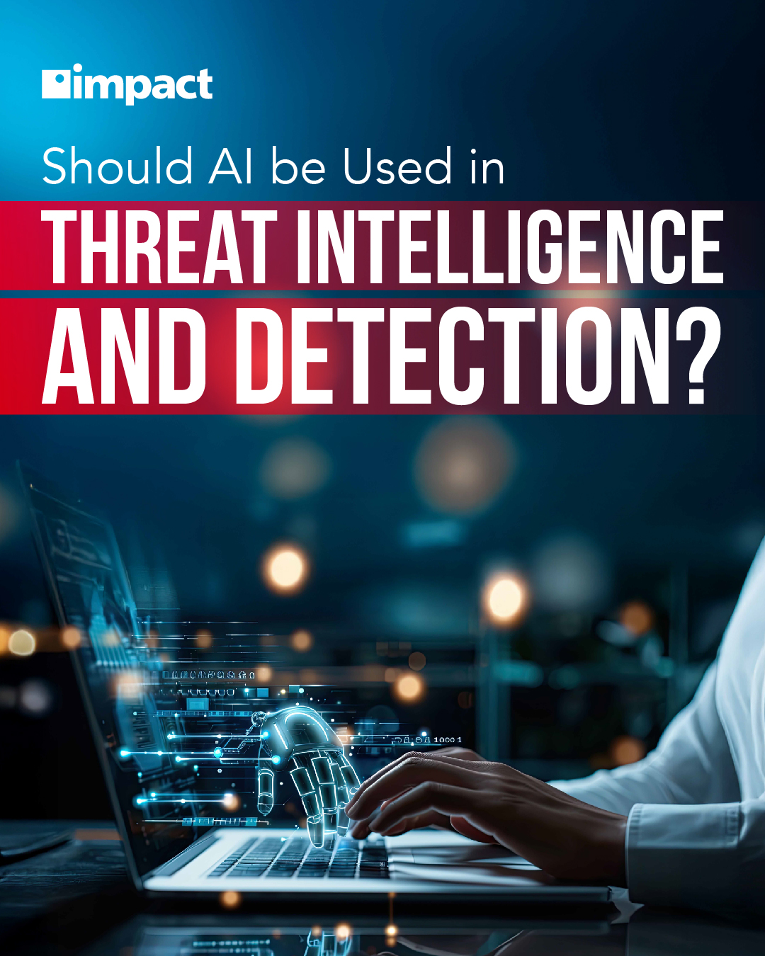 Should AI Be Used in Threat Intelligence and Detection?