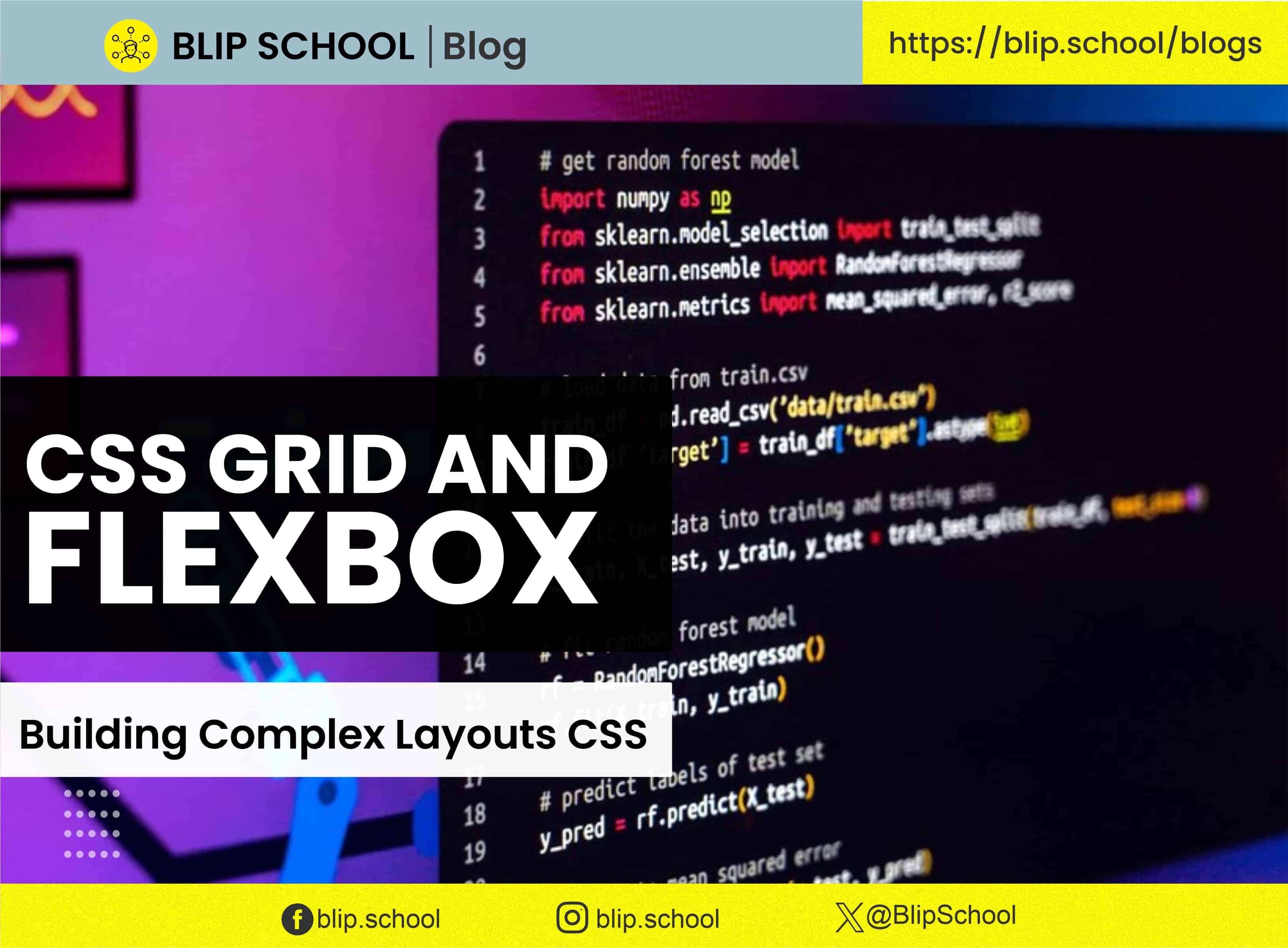 Blip School - CSS Grid and Flexbox: Building Complex Layouts in CSS