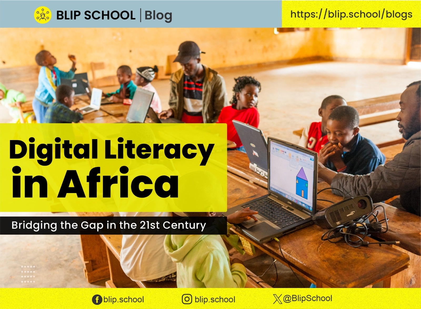 Blip School - Digital Literacy in Africa: Bridging the Gap in the 21st Century