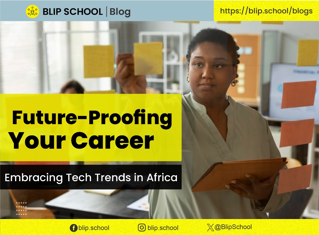 Blip School - Future-Proofing Your Career: Embracing Tech Trends in Africa