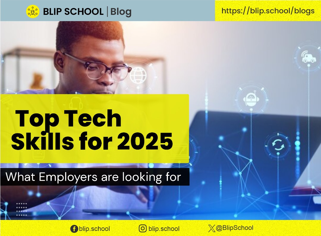 Blip School - Top Tech Skills for 2025: What Employers Are Looking For