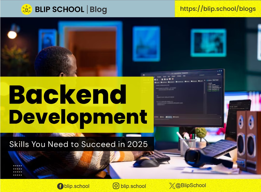 Blip School - Backend Development: Skills You Need to Succeed in 2025