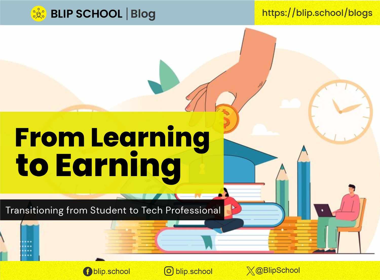 Blip School - From Learning to Earning: Transitioning from Student to Tech Professional