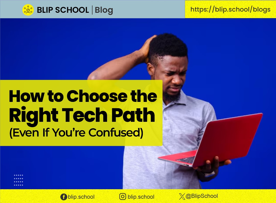 Blip School - How to Choose the Right Tech Path (Even If You’re Confused)