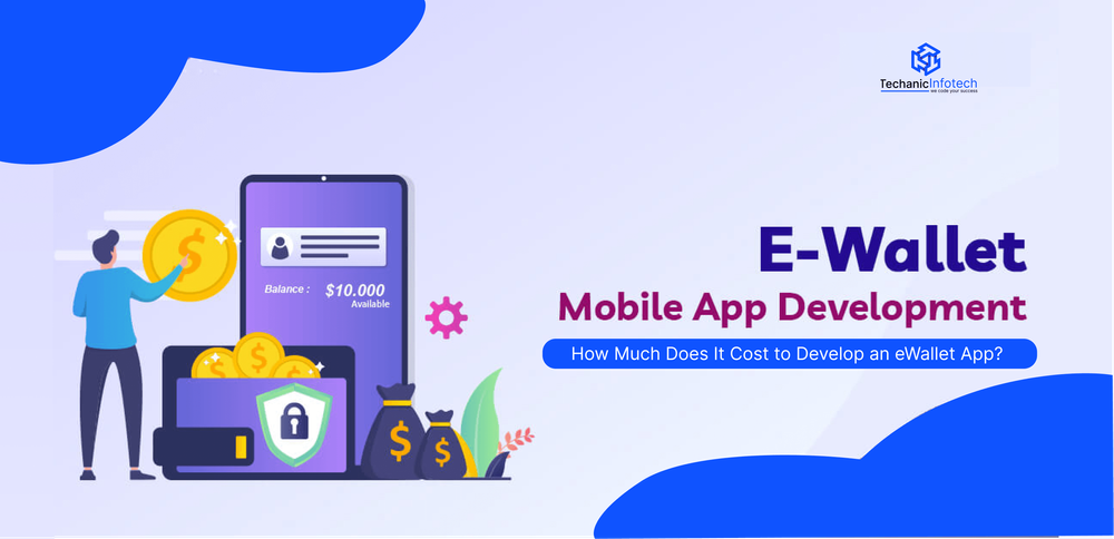 eWallet App Development Cost: A Comprehensive Guide