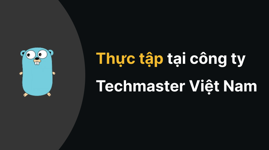 Thực tập Back-End Golang tại Techmaster Việt Nam | Ánh Văn Hóa Blog