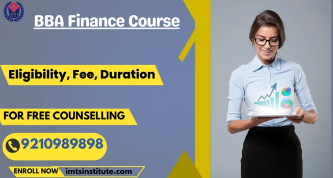 BBA Finance Course Admission 2026: Fees, Last Date, Scope