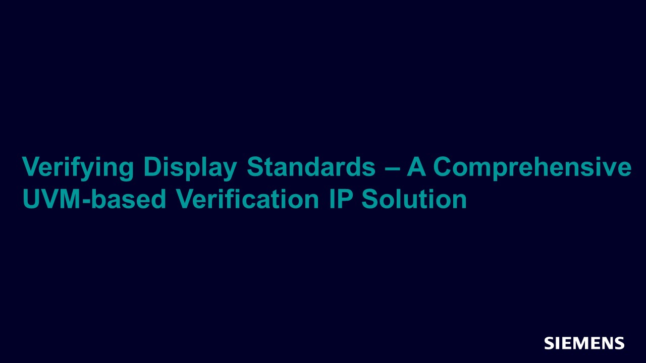 Verifying Display Standards – A Comprehensive UVM-based Verification IP ...