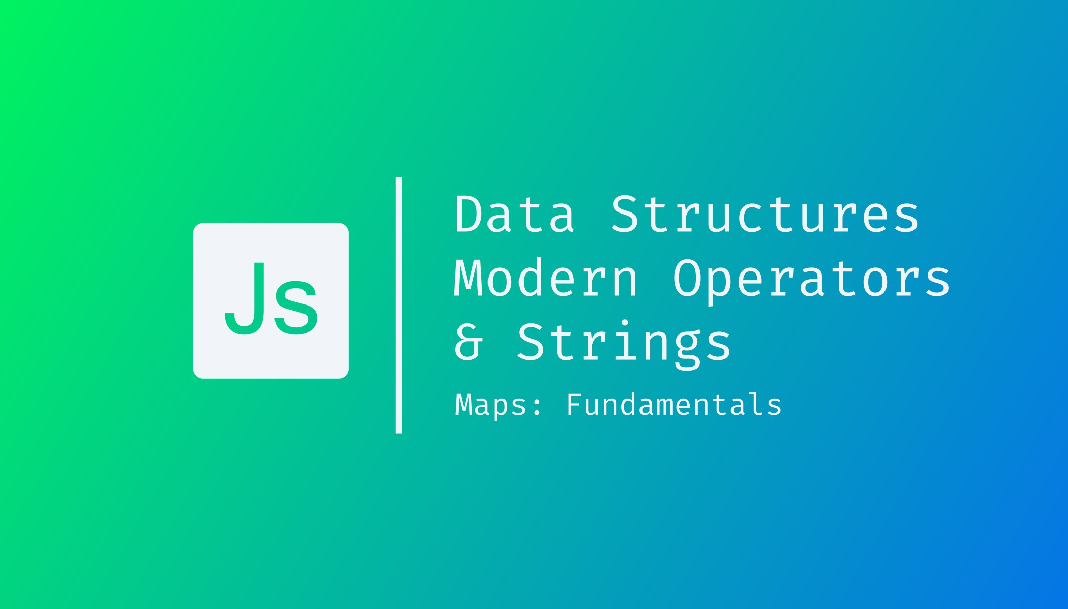 Data Structures, Modern Operators & Strings | Maps - Fundamentals