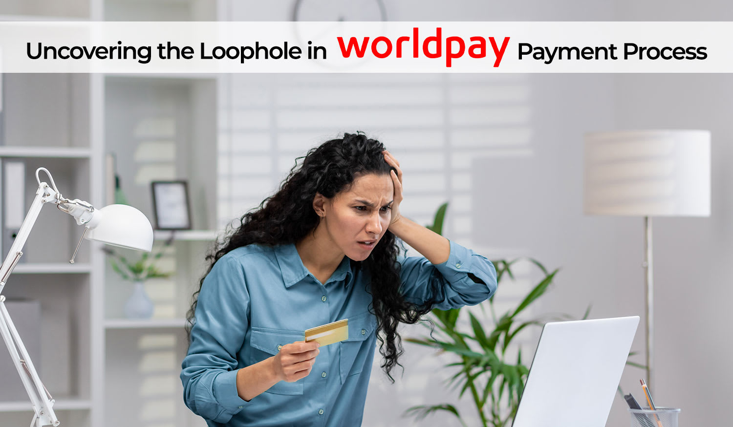 Uncovering the Loophole in WorldPay Payment Process | BMDC