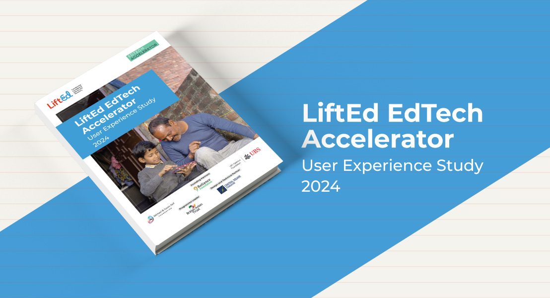 Central Square Foundation | LiftEd EdTech Accelerator: User Experience Study 2024
