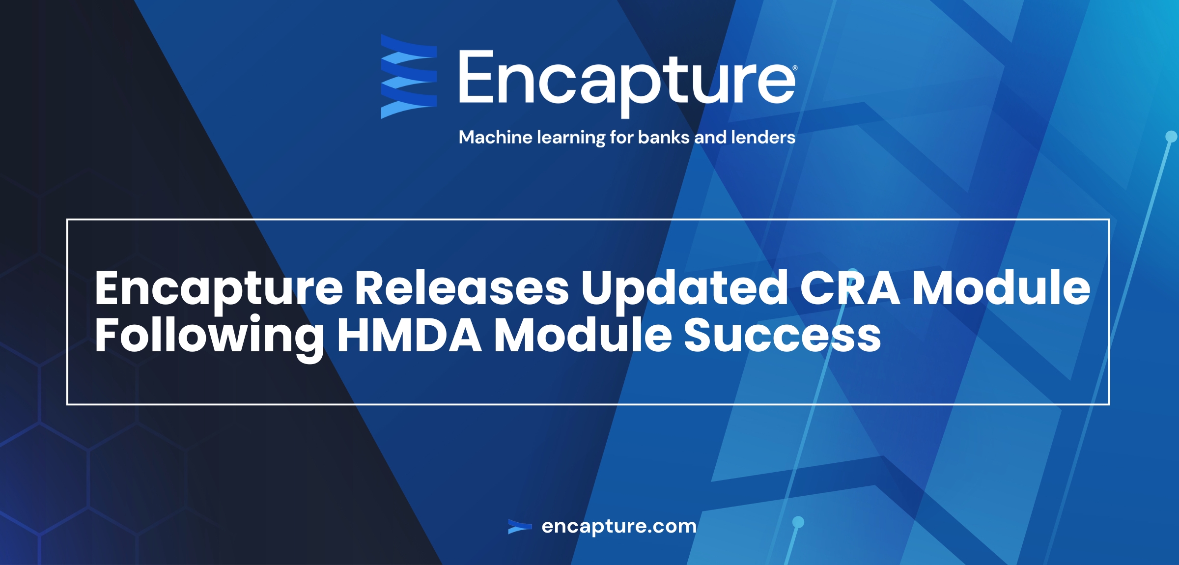 Encapture Releases Updated CRA Module Following HMDA Module Success | Biuen