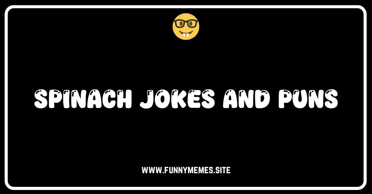 Leaf Me Laughing: The Ultimate Collection of Spinach Jokes and Puns ...
