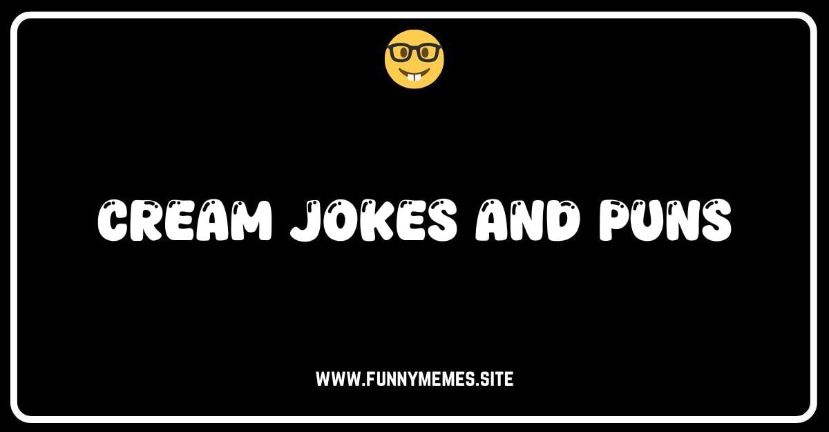 Whipped Up Fun: The Creamiest Jokes and Puns You'll Ever Read! — Funny ...